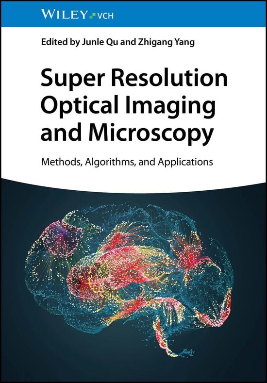 Super Resolution Optical Imaging and Microscopy (ebook) | 9783527835522 | Boeken | bol