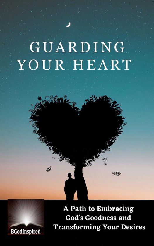 Guarding Your Heart (ebook), BGodInspired | 9798223800231 | Boeken | bol