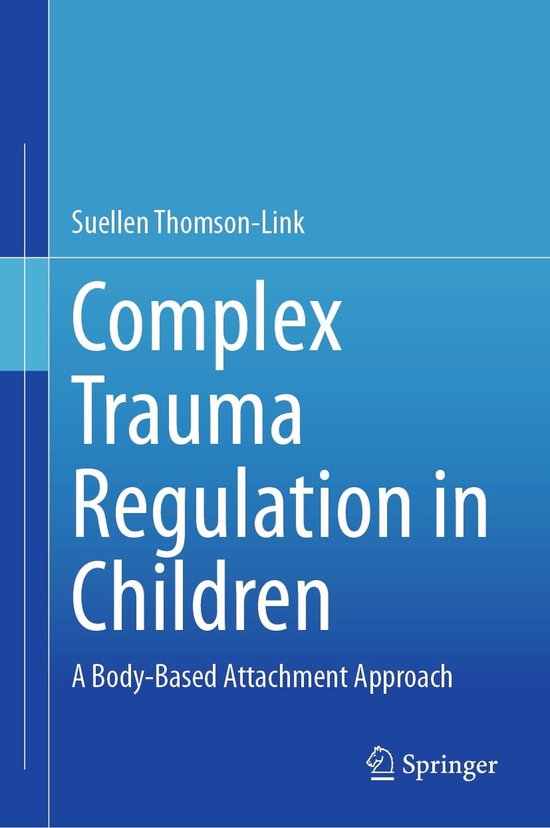 Complex Trauma Regulation in Children (ebook), Suellen Thomson-Link | 9783031403200 |... | bol.com