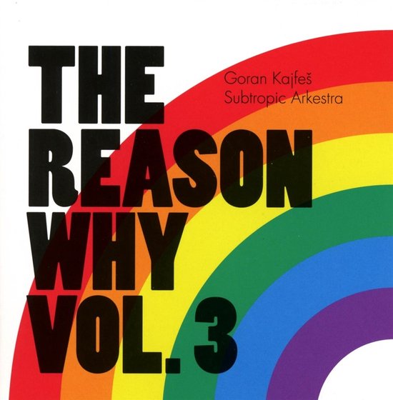 Goran Kajfes Subtropic Arkestra - The Reason Why Vol. 3 (CD), Goran Kajfes Subtropic... | bol