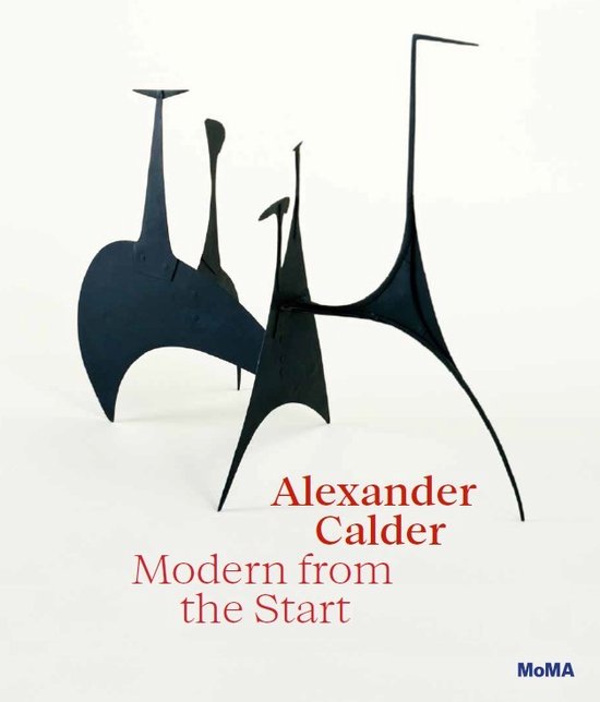 Alexander Calder: Modern from the Start, Cara Manes | 9781633451162 ...