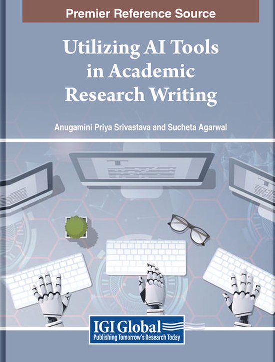 Utilizing AI Tools in Academic Research Writing | 9798369317983 ...