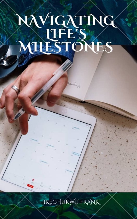 NAVIGATING LIFE'S MILESTONES (ebook), IKECHUKWU FRANK | 1230007146428 ... NAVIGATING LIFE'S MILESTONES (ebook), IKECHUKWU FRANK | 1230007146428 ...