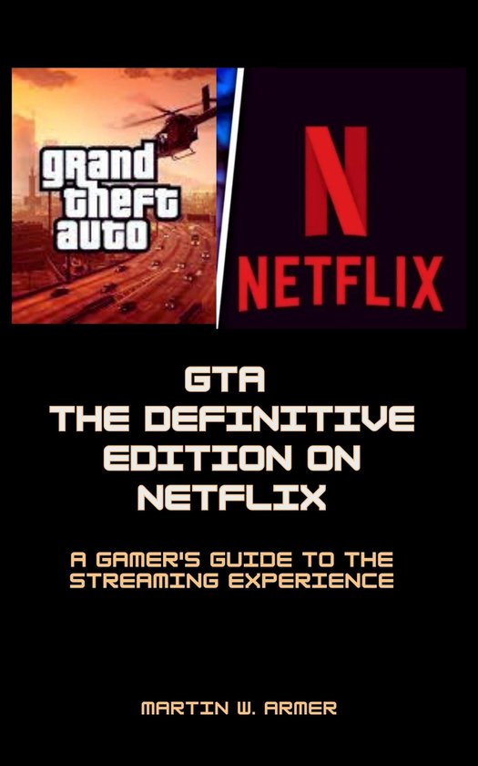 Grand Theft Auto Trilogy: The Definitive Edition on Netflix (ebook ...