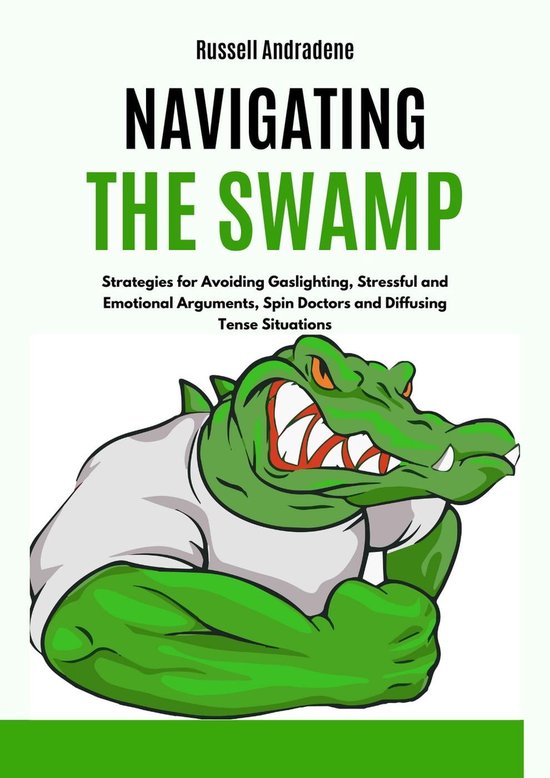 Navigating the Swamp: Strategies for Avoiding Gaslighting, Stressful ...