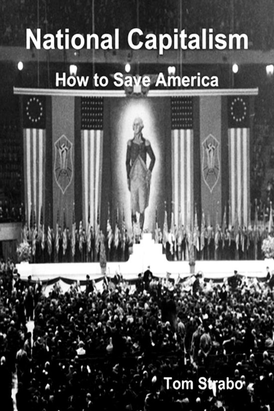 National Capitalism: How to Save America (ebook), Tom Strabo | 9798223699118 | Boeken | bol