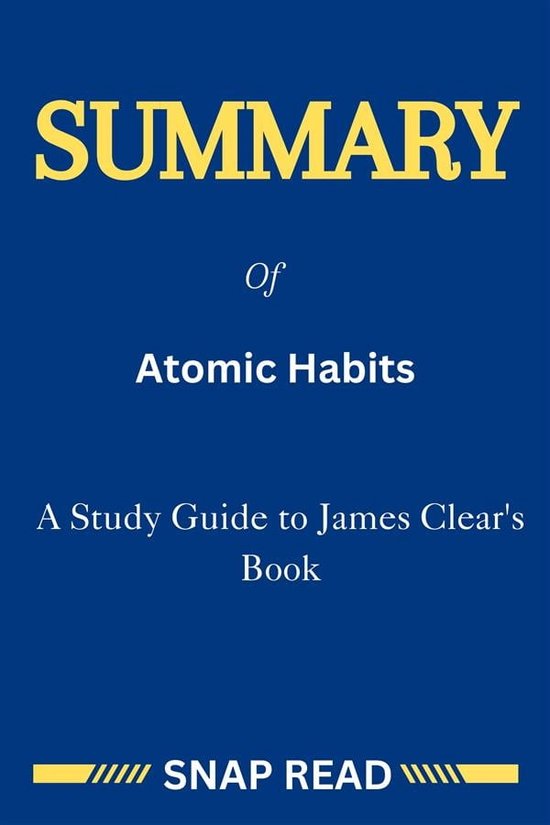 Summary of Atomic Habits: A Study Guide to James Clear's Book (ebook ...