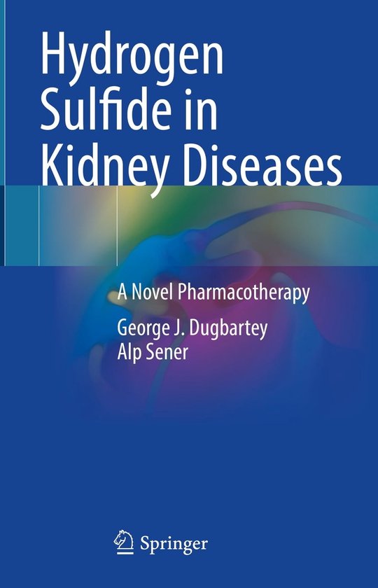 Hydrogen Sulfide in Kidney Diseases (ebook), George J. Dugbartey ...