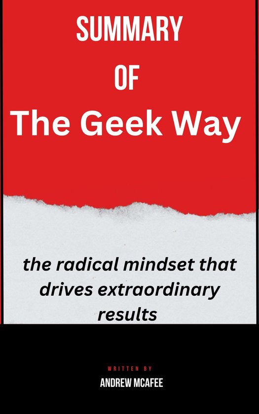 Summary of The Geek Way the radical mindset that drives extraordinary ...