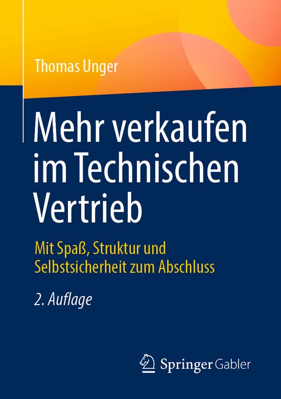 Mehr verkaufen im Technischen Vertrieb | 9783658391706 | Thomas Unger ...