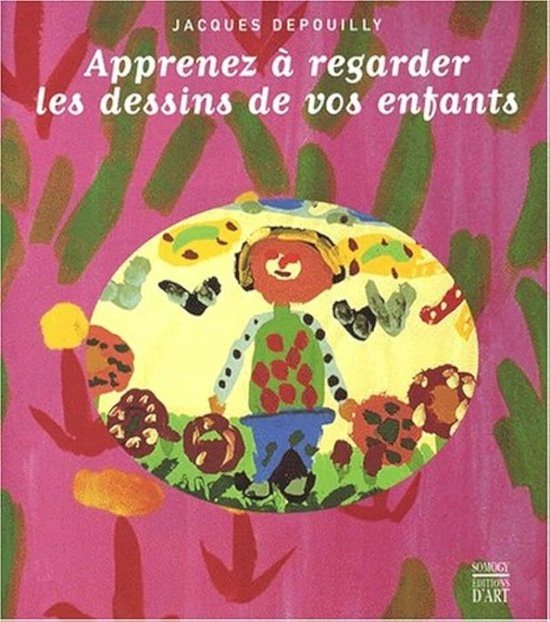 Apprenez à regarder les dessins de vos enfants, Jacques Depouilly ...