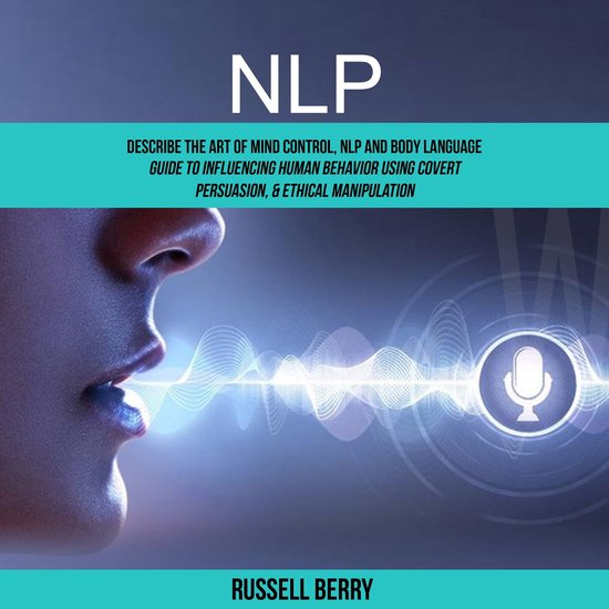 NLP: Describe the Art of Mind Control, Nlp and Body Language (Guide to ...