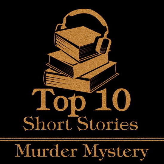 Top 10 Short Stories, The - The Murder Mystery, Edgar Allan Poe ...