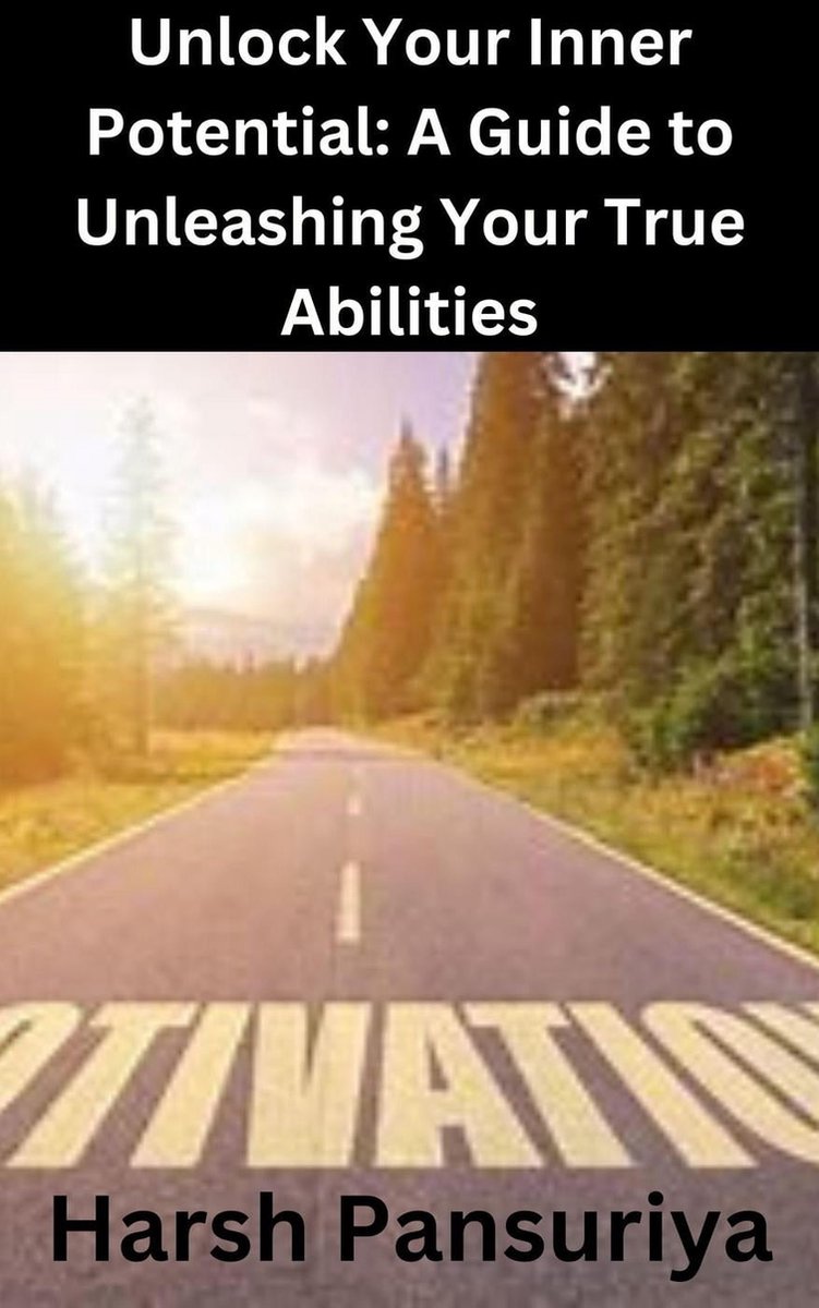 Unlock Your Inner Potential: A Guide to Unleashing Your True Abilities (ebook),... | bol