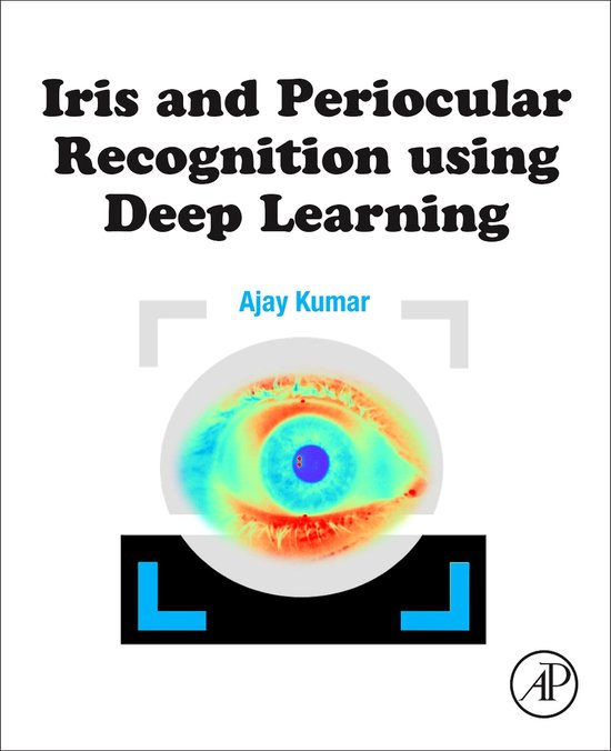 Iris and Periocular Recognition using Deep Learning, Ajay Kumar | 9780443273186 | Boeken | bol