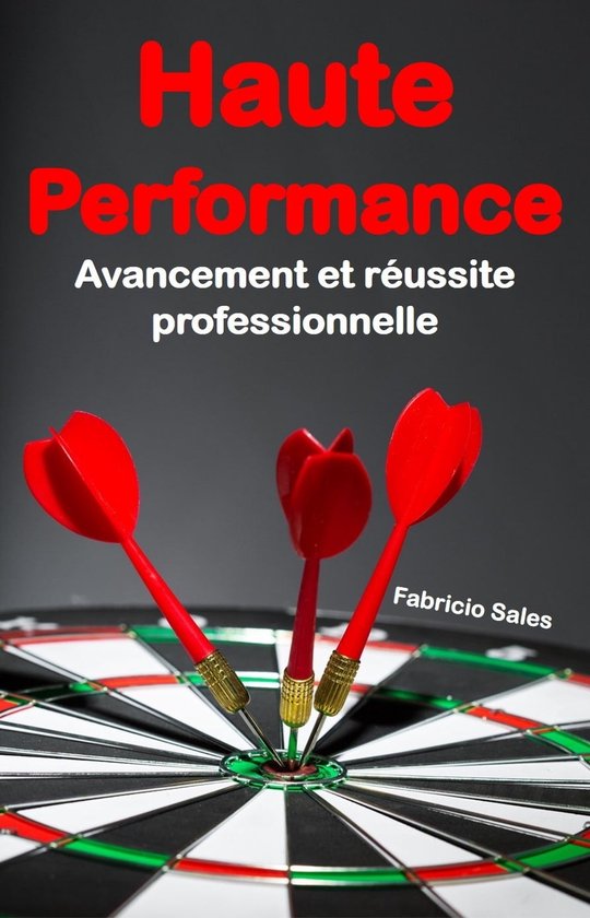 Haute performance : Avancement et réussite professionnelle (ebook ...