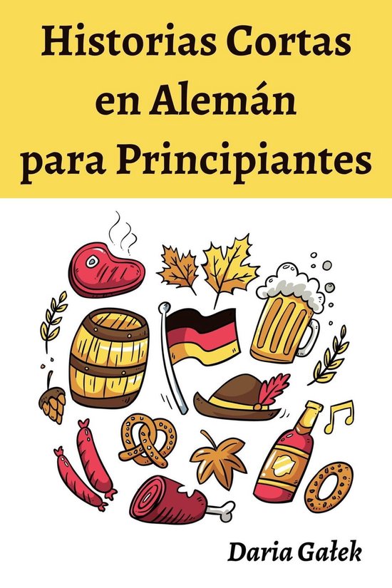Historias Cortas en Alemán para Principiantes (ebook), Daria Gałek ...