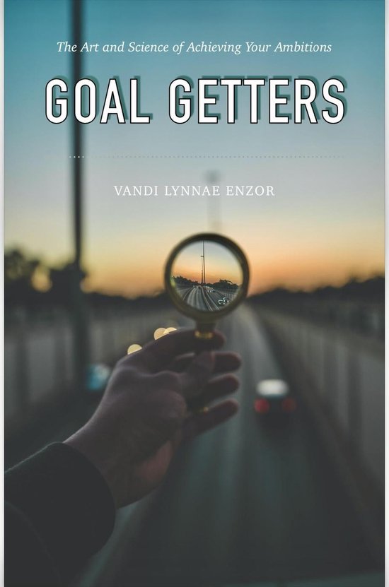Goal Getters: The Art and Science of Achieving Your Ambitions (ebook ...