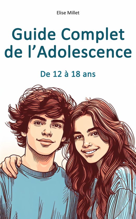 Guide de Développement de l'Enfant - Guide Complet de l’Adolescence (ebook), Elise... | bol