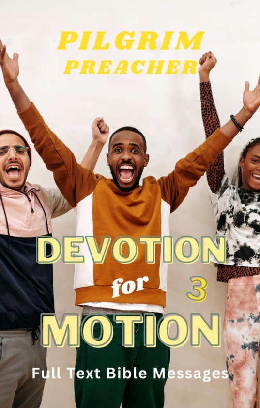 Devotion for Motion 3 - Devotion for Motion 3 (ebook), Pilgrim Preacher ...