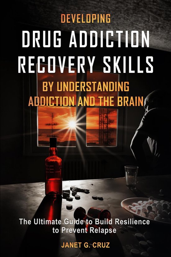 Developing Drug Addiction Recovery Skills by Understanding Addiction ...