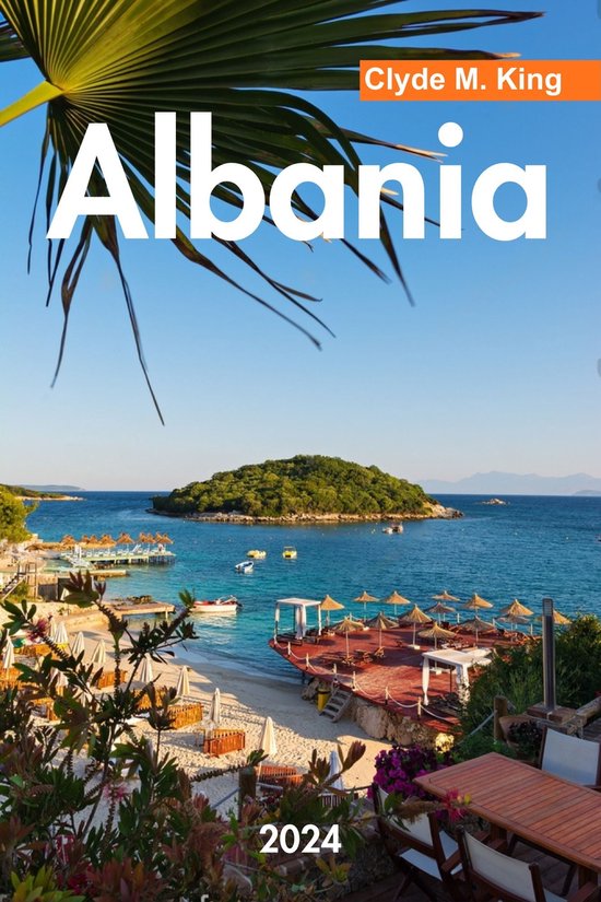 ALBANIA TRAVEL GUIDE 2024 (ebook), Robert M. Eastman | 1230007014185 ...