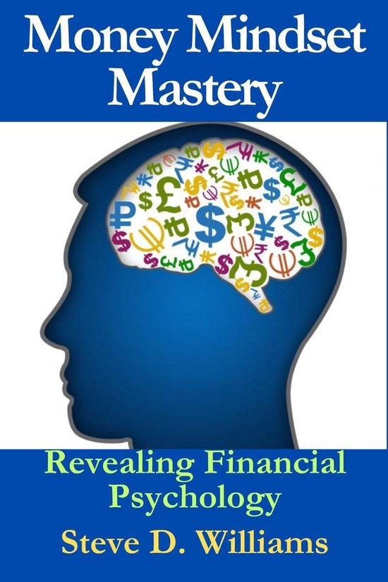 Money Mindset Mastery (ebook), Steve D. Williams | 9798223588436 ...