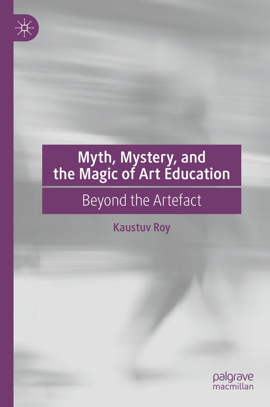 Myth, Mystery, and the Magic of Art Education | 9783031502804 | Kaustuv ...