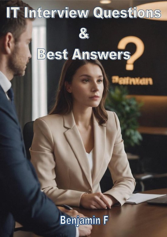 IT Interview Questions & Best Answers (ebook), Benjamin F ...