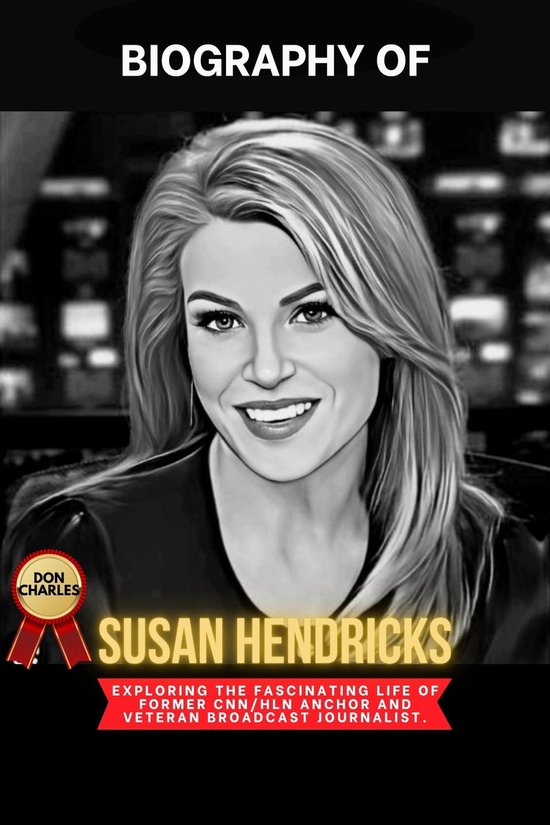 BIOGRAPHY OF SUSAN HENDRICKS (ebook), Don Charles | 1230007059131 ...