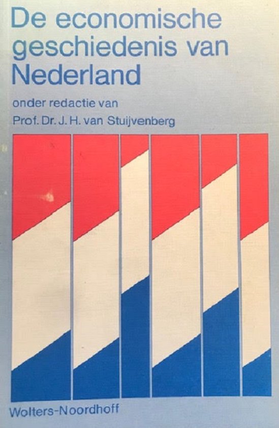 Economische geschiedenis van nederland, J.H. van Stuijvenberg ...