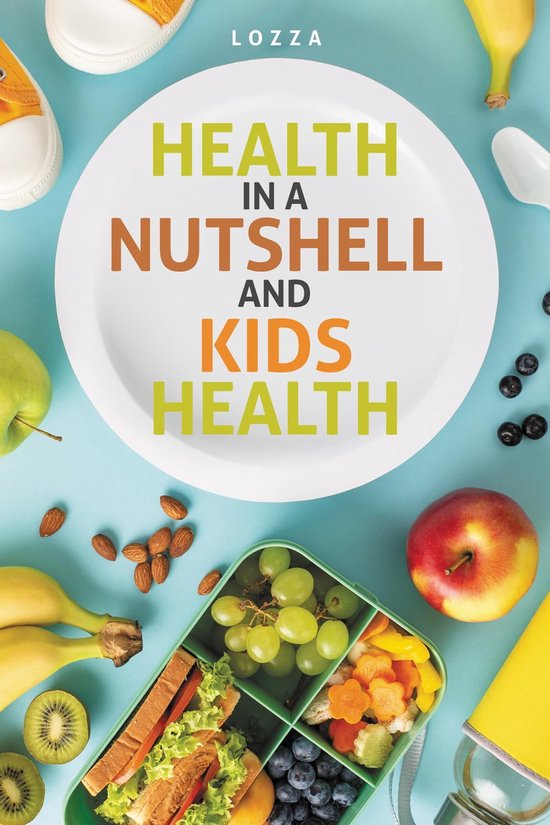 Health in a Nutshell and Kids Health (ebook), Lozza | 9781963050158 ...