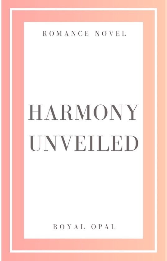 Harmony Unveiled (ebook), Royal Opal | 9781304855305 | Boeken | bol