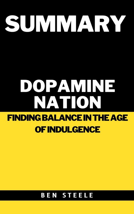 Summary of Dopamine Nation by Dr. Anna Lembke (ebook), Ben Steele | 1230007221552 | Boeken | bol