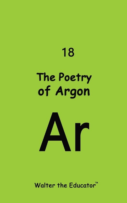 Chemical Element Poetry Book Series - The Poetry of Argon (ebook ...