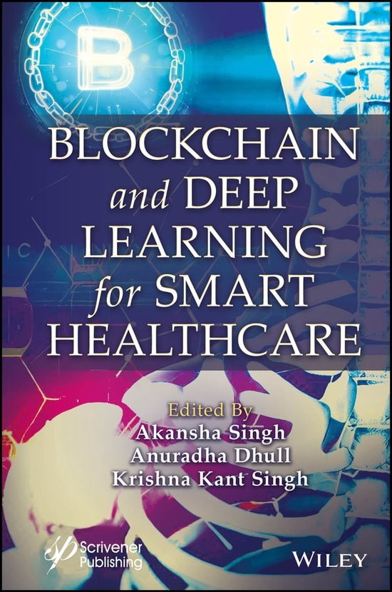 Blockchain and Deep Learning for Smart Healthcare (ebook) | 9781119792383 | Boeken | bol