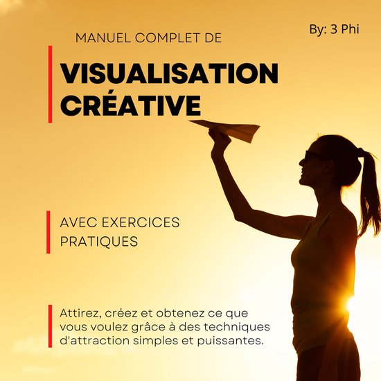 Manuel complet de Visualisation créative Avec exercices pratiques, 3 ... Manuel complet de Visualisation créative Avec exercices pratiques, 3 ...