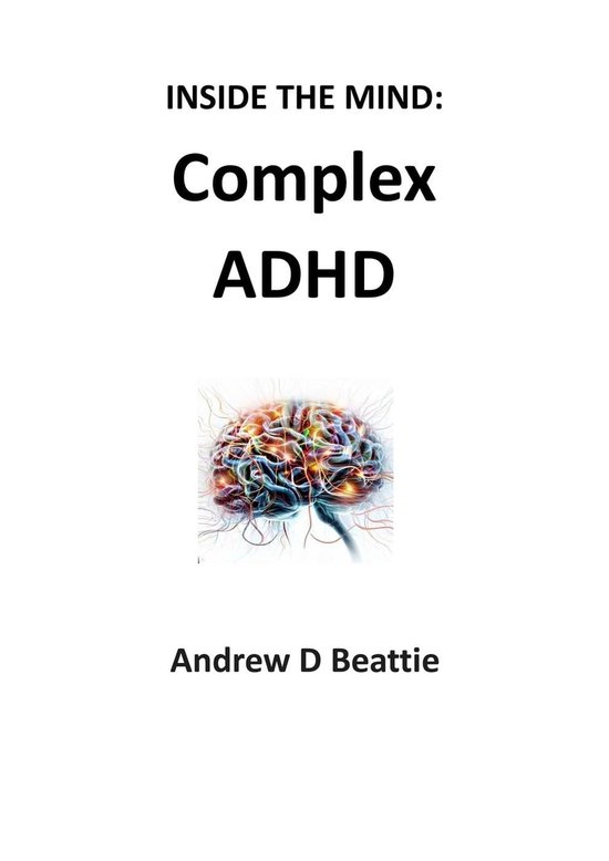Inside The Mind 1 - Complex ADHD (ebook), Andrew D Beattie ...