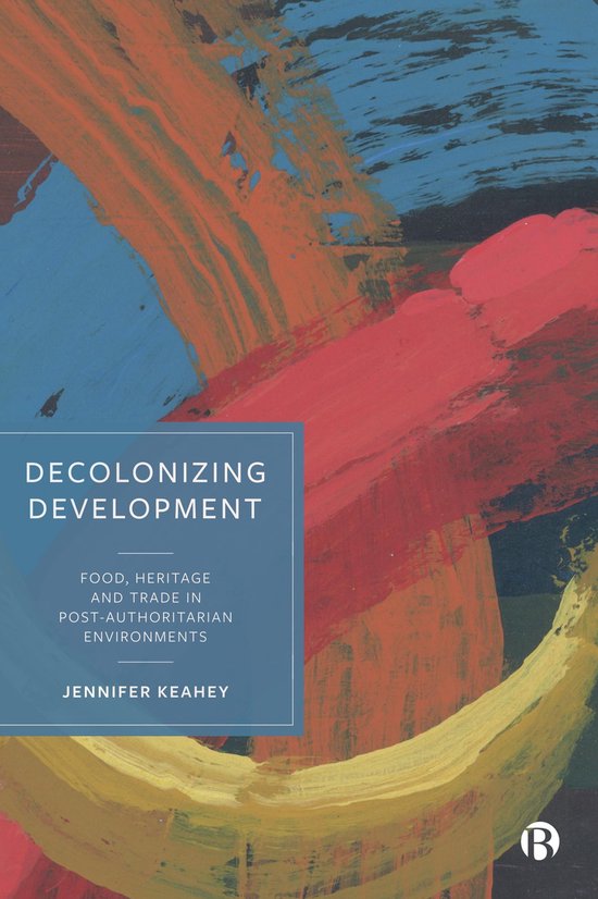 Decolonizing Development (ebook), Jennifer Keahey | 9781529224375 | Boeken | bol