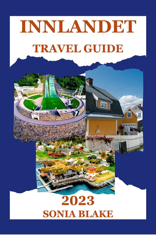 Innlandet Travel Guide 2023 (ebook), Sonia Blake | 1230006992798 | Boeken | bol