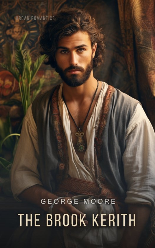 World Classics - The Brook Kerith (ebook), George Moore | 9781787243903 | Boeken | bol