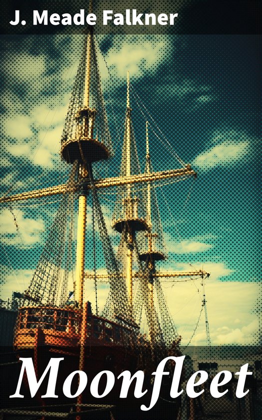 Moonfleet (ebook), J. Meade Falkner | 8596547671619 | Boeken | bol
