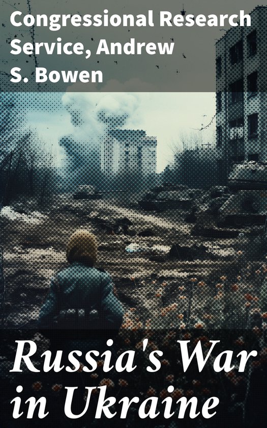 Russia's War in Ukraine (ebook), Andrew S. Bowen | 8596547790532 | Boeken | bol