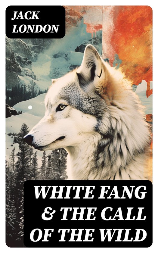 White Fang & The Call of the Wild (ebook), Jack London | 8596547760931 ...