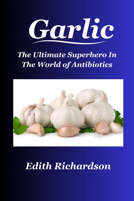 Garlic (ebook), Edith Richardson | 1230006997694 | Boeken | bol