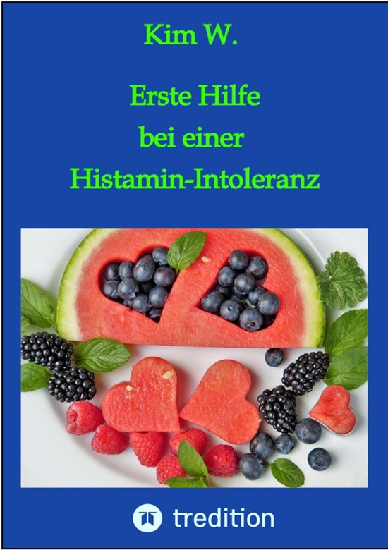 Erste Hilfe bei einer Histamin-Intoleranz (ebook), Kim W ...