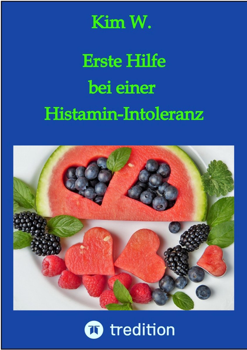 Erste Hilfe bei einer Histamin-Intoleranz (ebook), Kim W ...