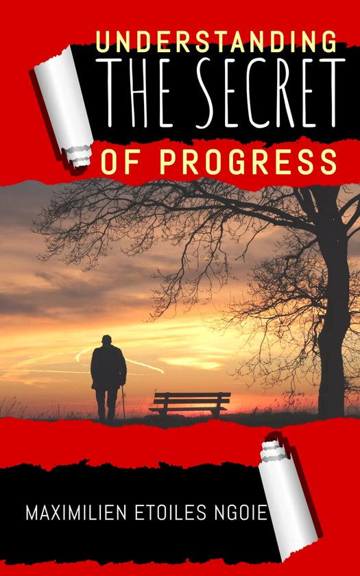 Understanding The Secret Of Progress (ebook), Maximilien Etoiles Ngoie ...