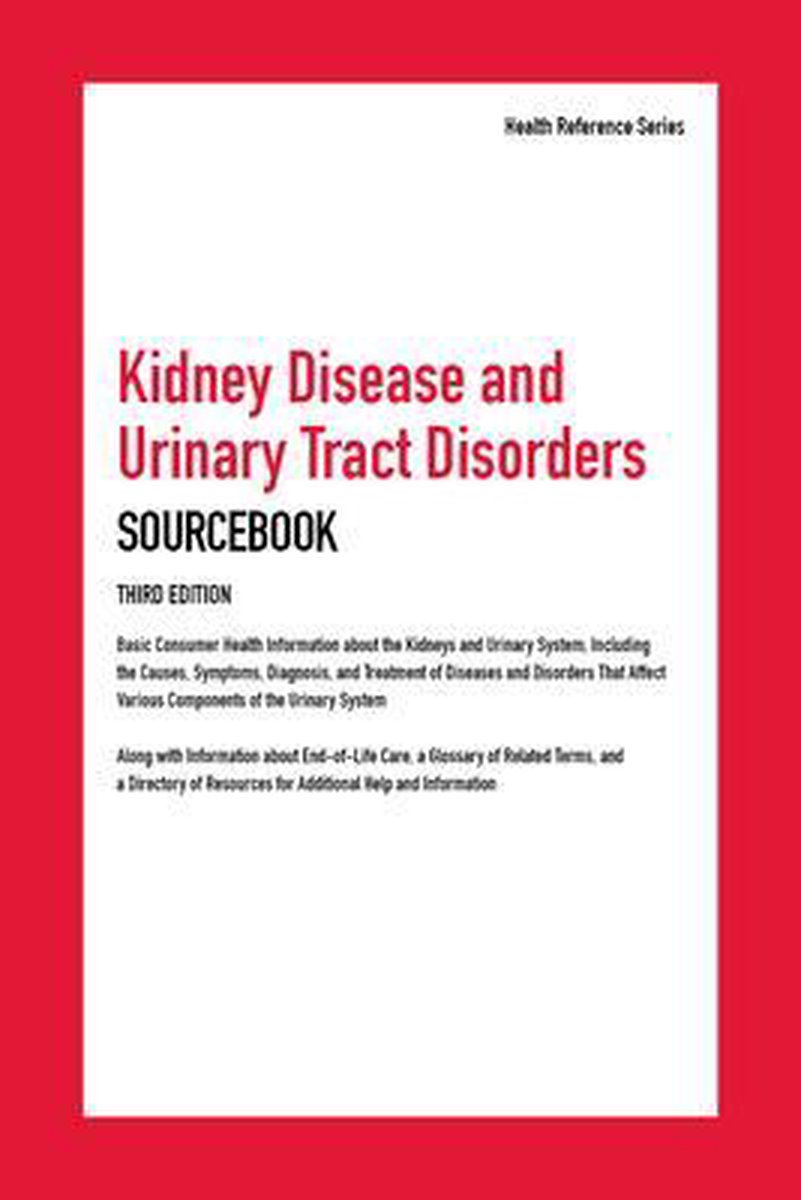 Kidney Disease and Urinary Tract Disorders Sourcebook | 9780780818408 ...