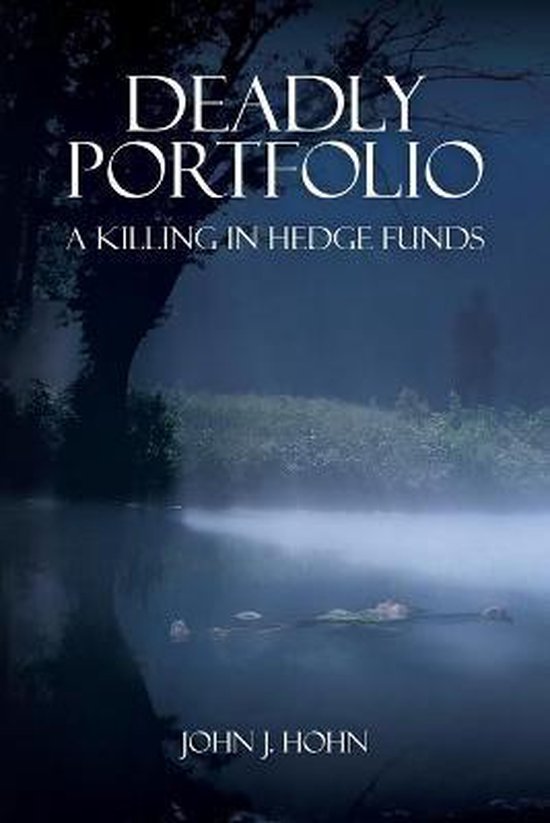 Deadly Portfolio, John Joseph Hohn | 9780986213502 | Boeken | bol.com